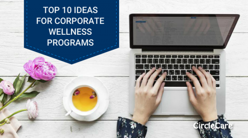 Top 10 Ideas For Corporate Employee Health and Wellness Programs