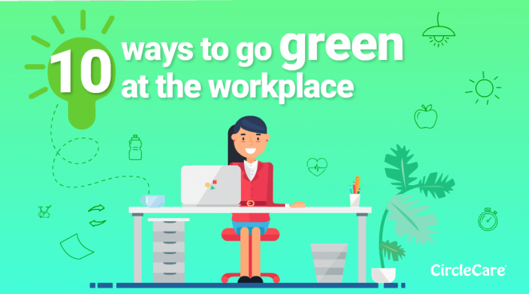 10 ways to go green at the workplace | CircleCare