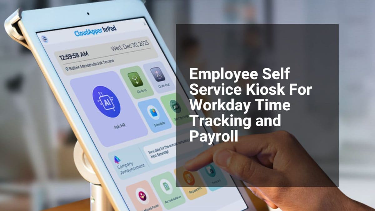 Workday Employee Self-Service Kiosk for Time Tracking and Payroll ...